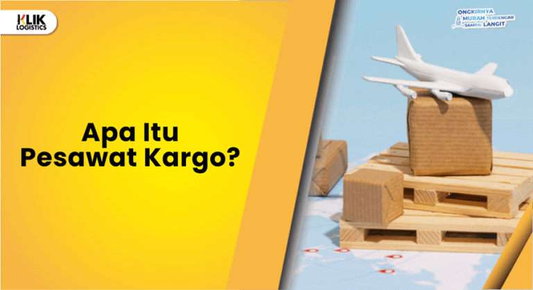 Pahami Apa Itu Pesawat Kargo dan Ragam Jenisnya!