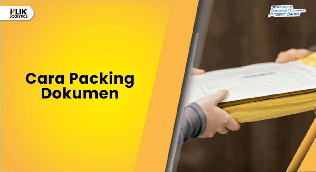 Ketahui Cara Packing Dokumen yang Dijamin Aman