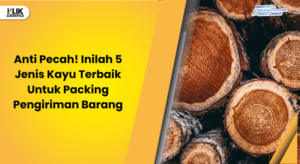 5 Jenis Kayu Untuk Packing Pengiriman Barang