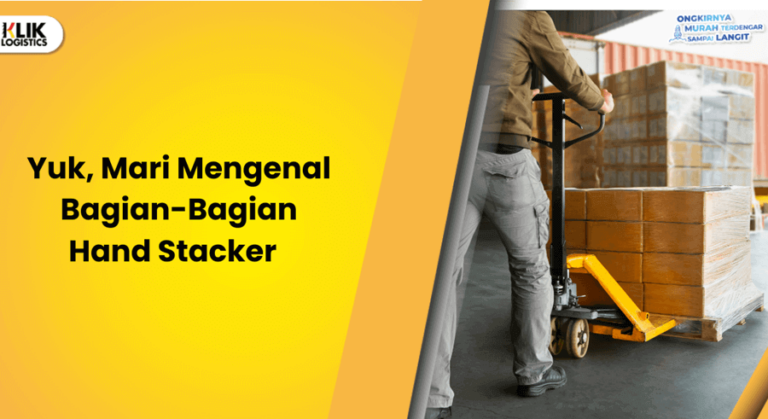 Yuk, Mari Mengenal Bagian-Bagian Hand Stacker