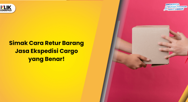 Simak Cara Retur Barang Jasa Ekspedisi Cargo yang Benar!
