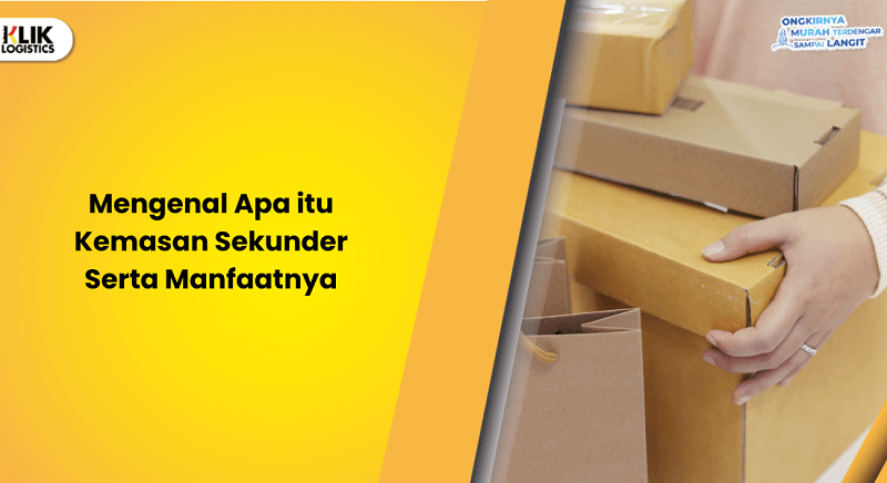 Mengenal Apa itu Kemasan Sekunder Serta Manfaatnya